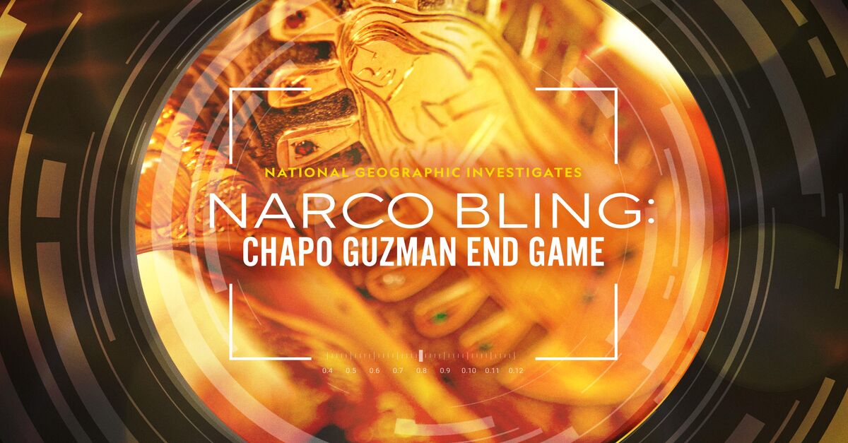 National Geographic Investigates - Narco Bling: Chapo Guzman End Game ...